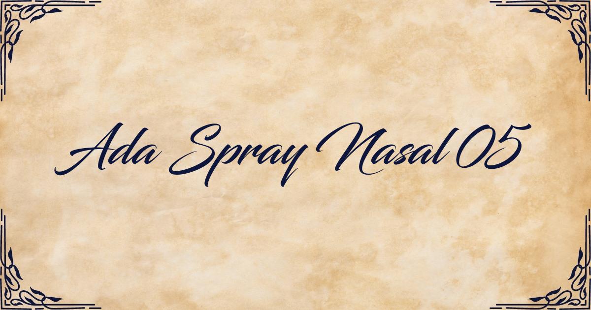 Ada Spray Nasal 05: Información Completa sobre Contraindicaciones, Para ...