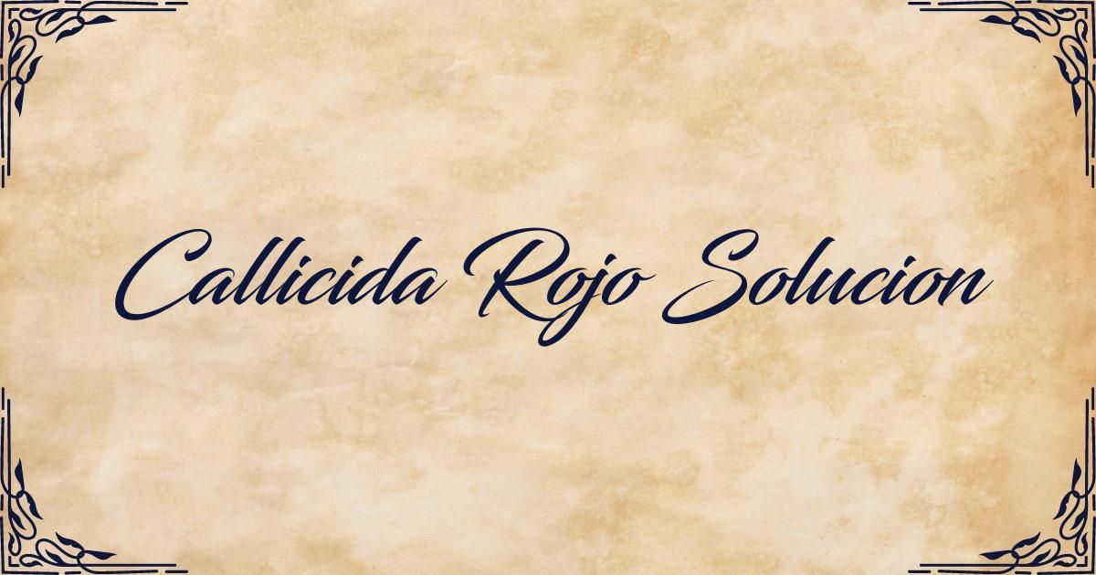 Callicida Rojo Solucion: Información Completa sobre Contraindicaciones ...