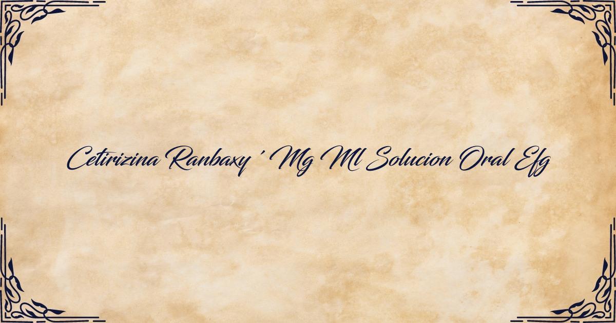 Cetirizina Ranbaxy 1 Mg Ml Solucion Oral Efg: Información Completa ...