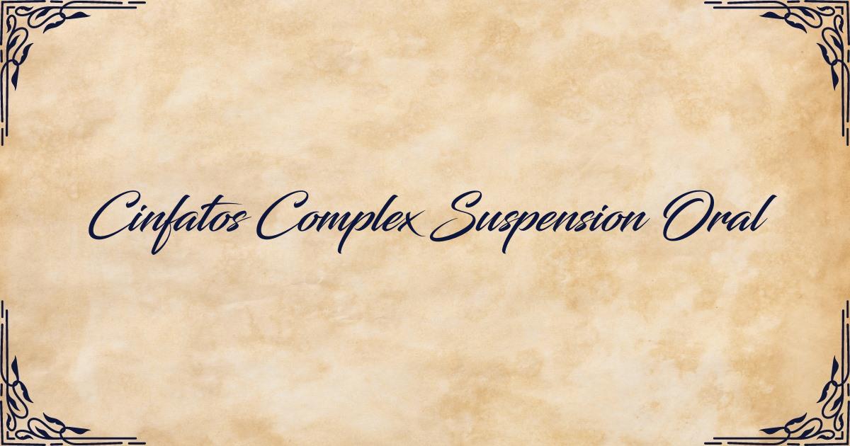 Cinfatos Complex Suspension Oral: Información Completa sobre ...