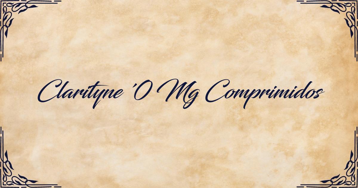 Clarityne 10 Mg Comprimidos: Información Completa sobre ...