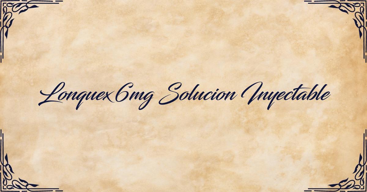 Lonquex 6mg Solucion Inyectable: Información Completa sobre ...