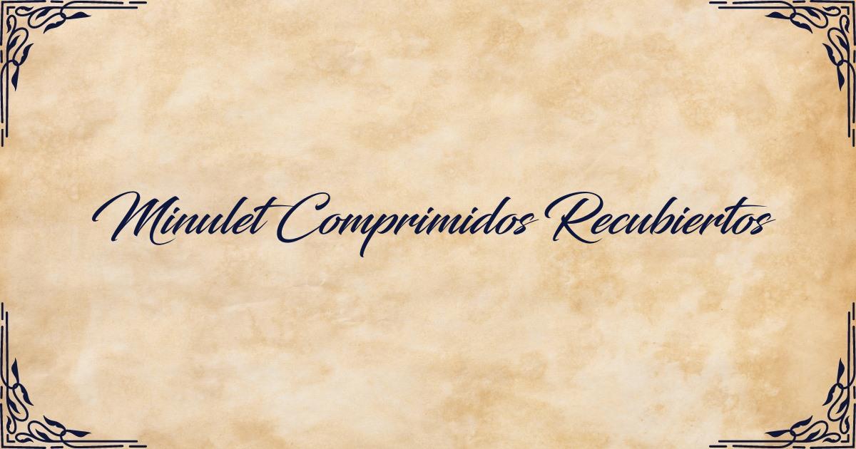 Minulet Comprimidos Recubiertos: Información Completa sobre ...
