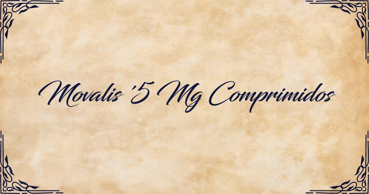 Movalis 15 Mg Comprimidos: Información Completa sobre ...