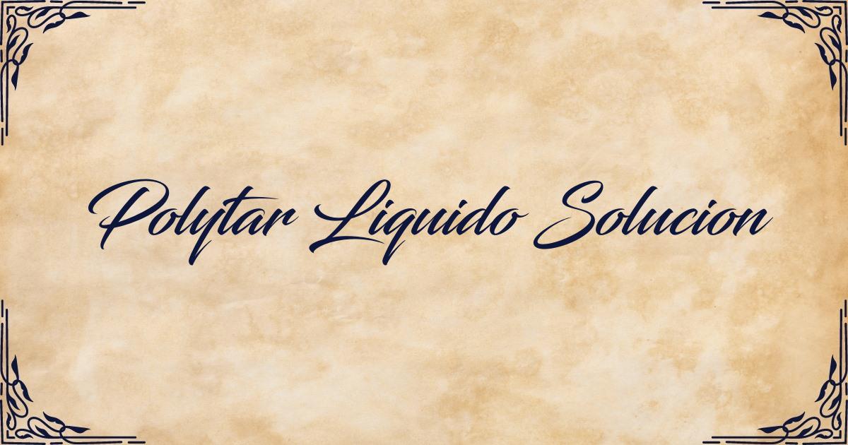 Polytar Liquido Solucion: Información Completa sobre Contraindicaciones ...