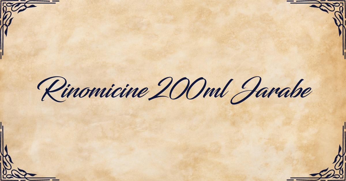 Rinomicine 200ml Jarabe: Información Completa sobre Contraindicaciones ...