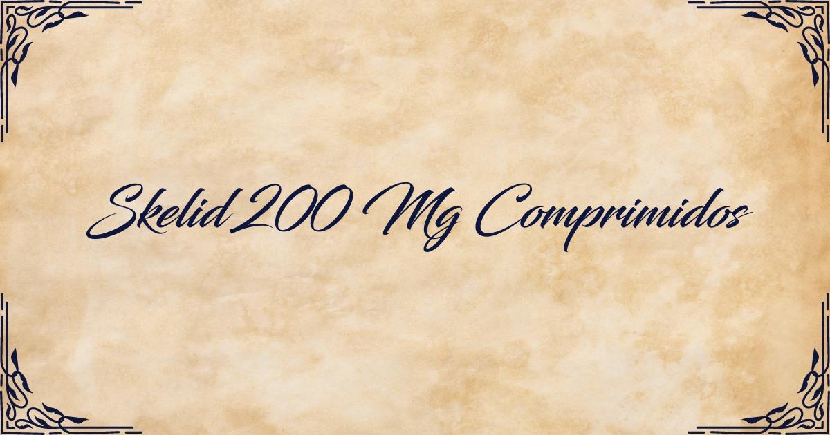 Skelid 200 Mg Comprimidos: Información Completa sobre ...